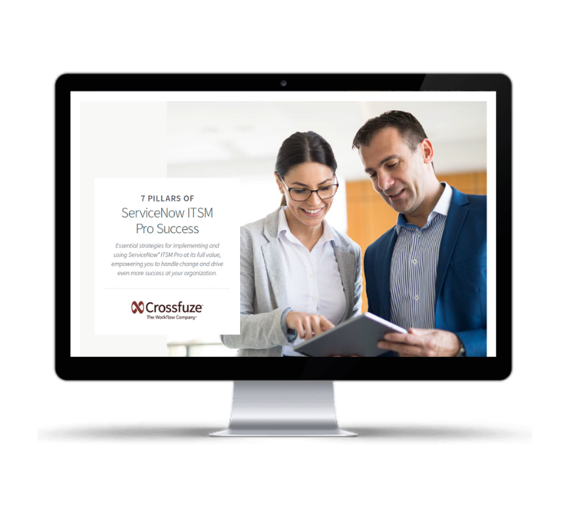 eBook: 7 Pillars of ServiceNow ITSM Pro Success eBook: 7 Pillars of ServiceNow ITSM Pro Success